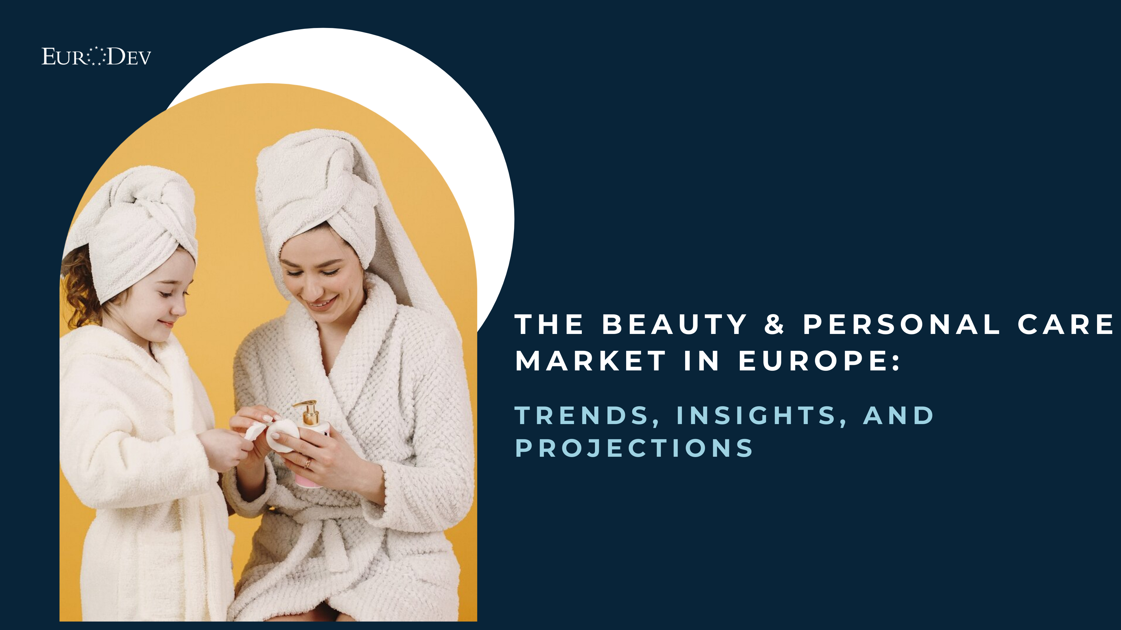 Beauty & Personal Care Market: Insights into Europe's Thriving Market