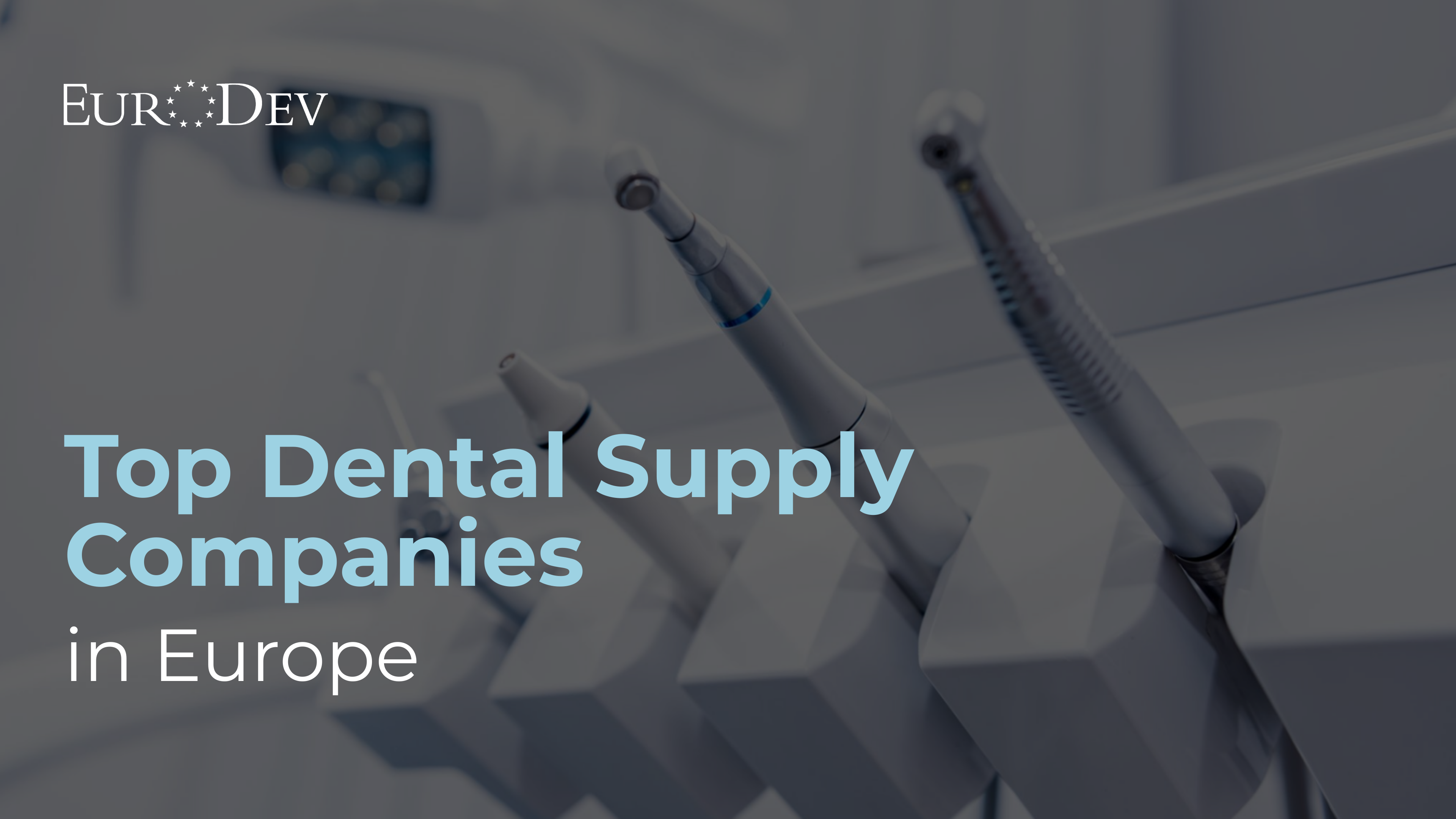 Top Dental Supply Companies in Europe
