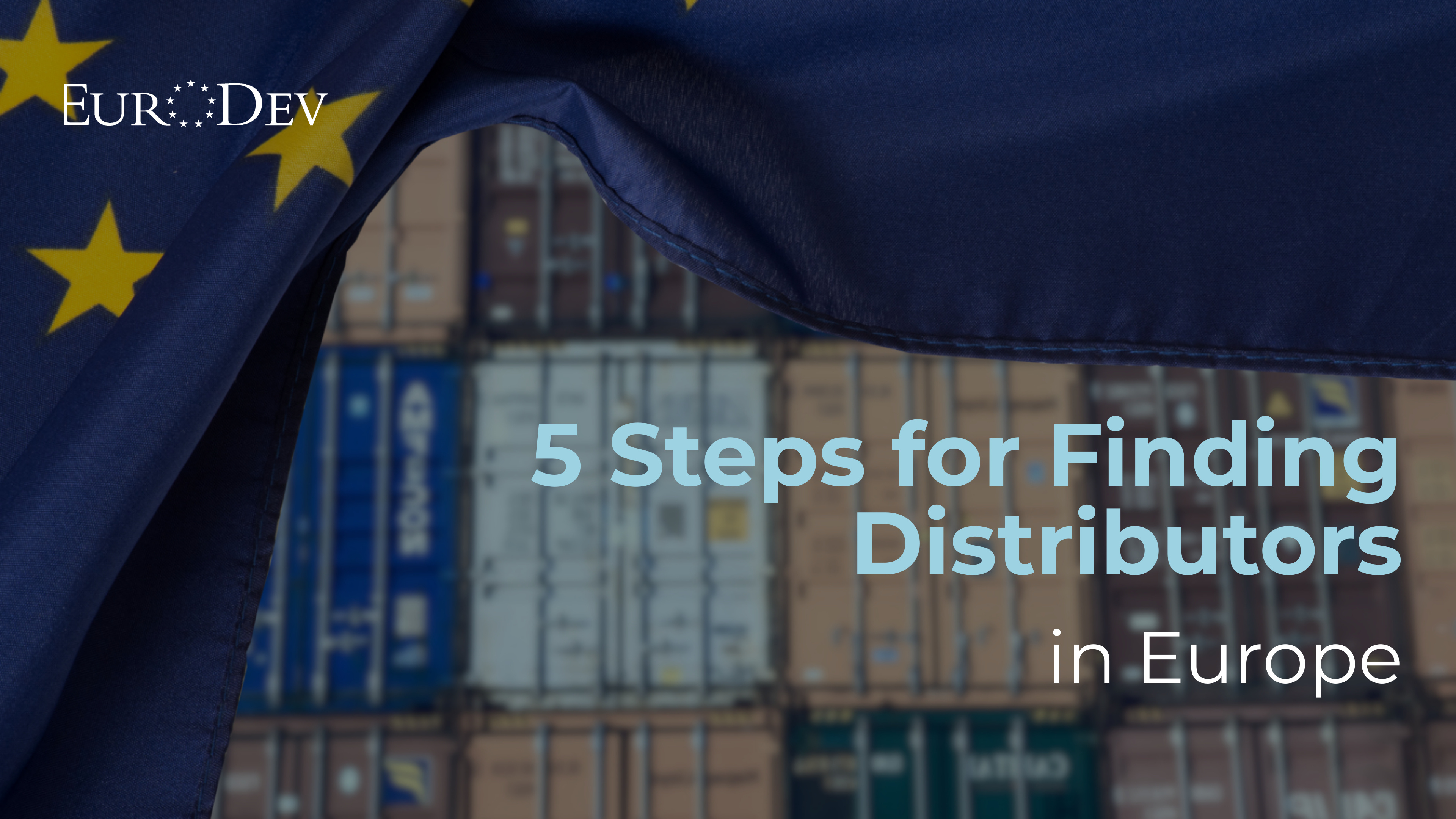 5 Steps for Finding Distributors in Europe