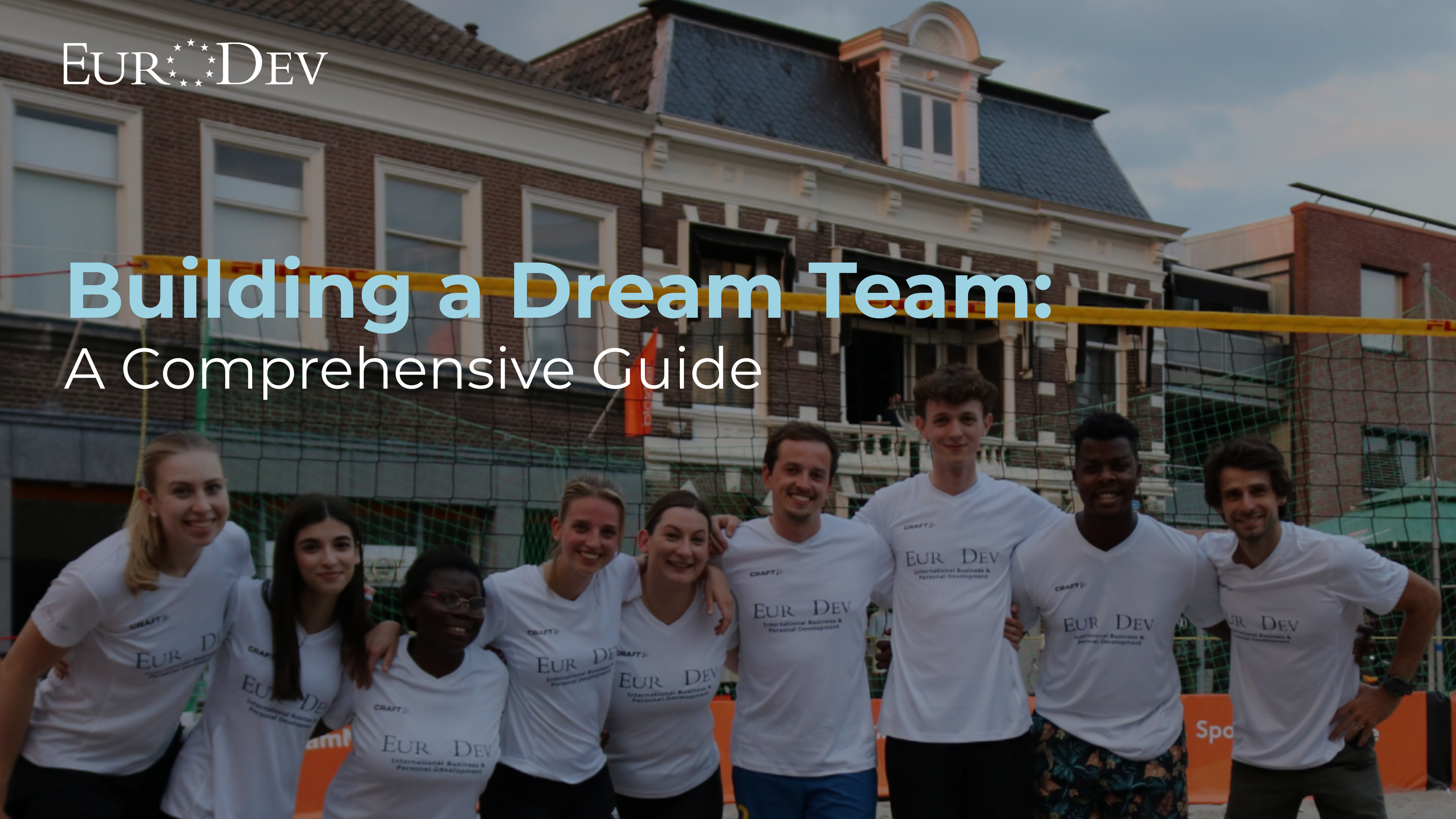 Building a Dream Team: Comprehensive Guide |Part I