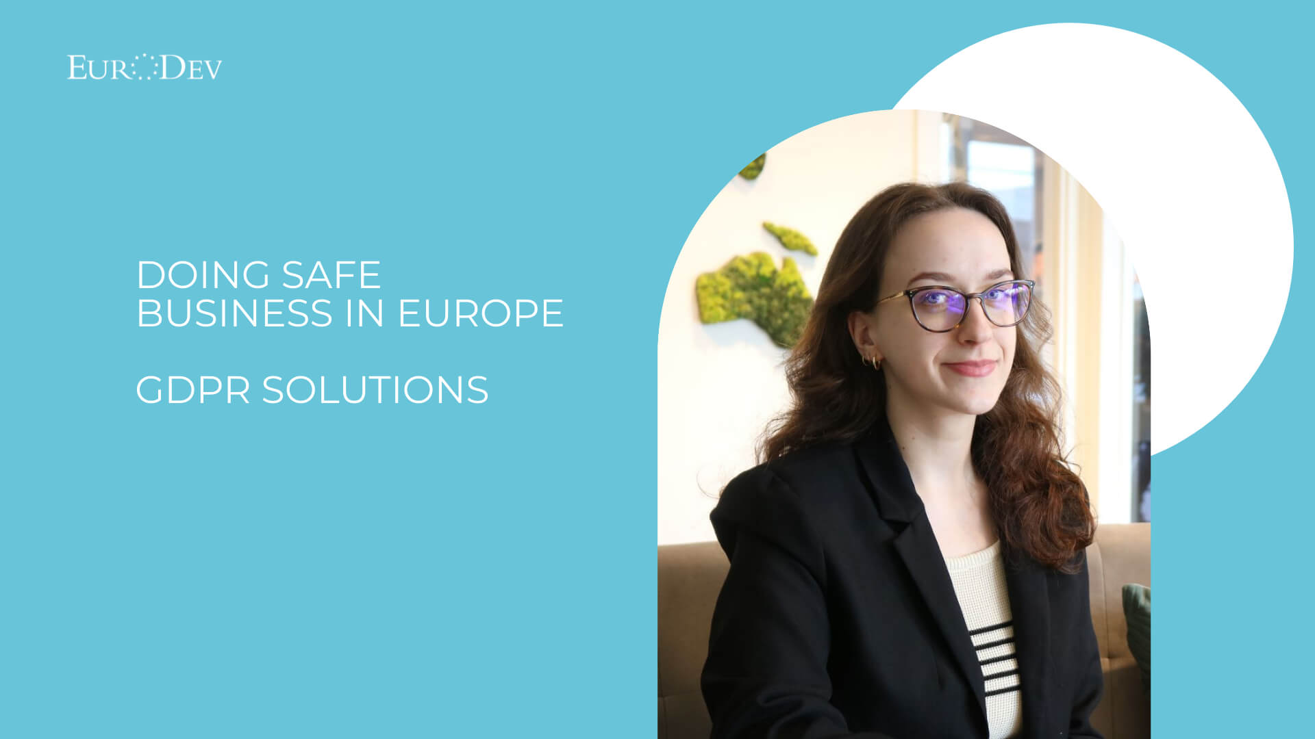 How EuroDev's GDPR solutions can help you do safe business in Europe