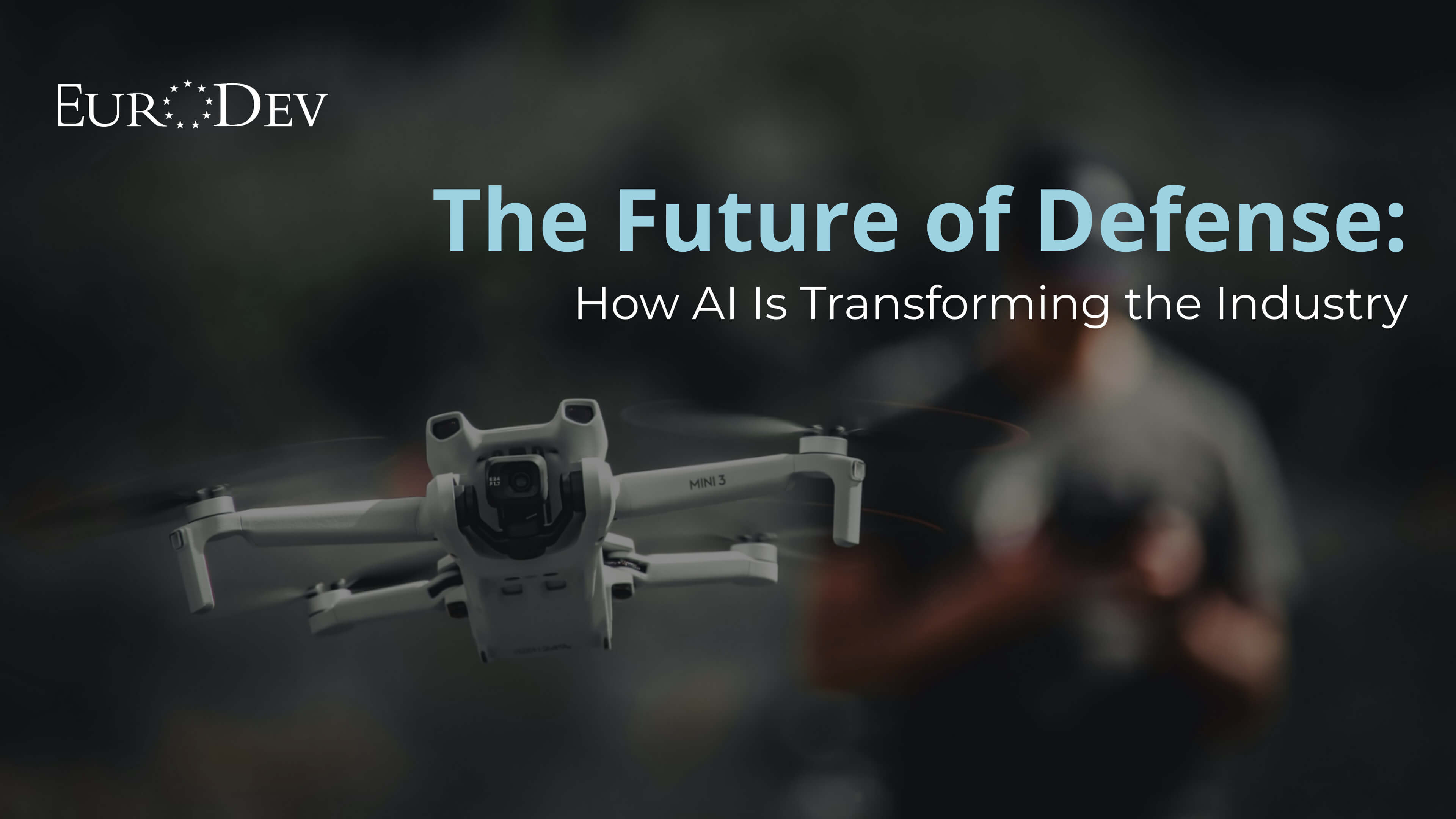 The Future of Defense: How AI Is Transforming the Industry